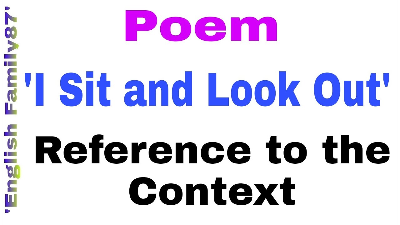 Reference to the Context of 'I Sit and Look Out' by English Family87 ...