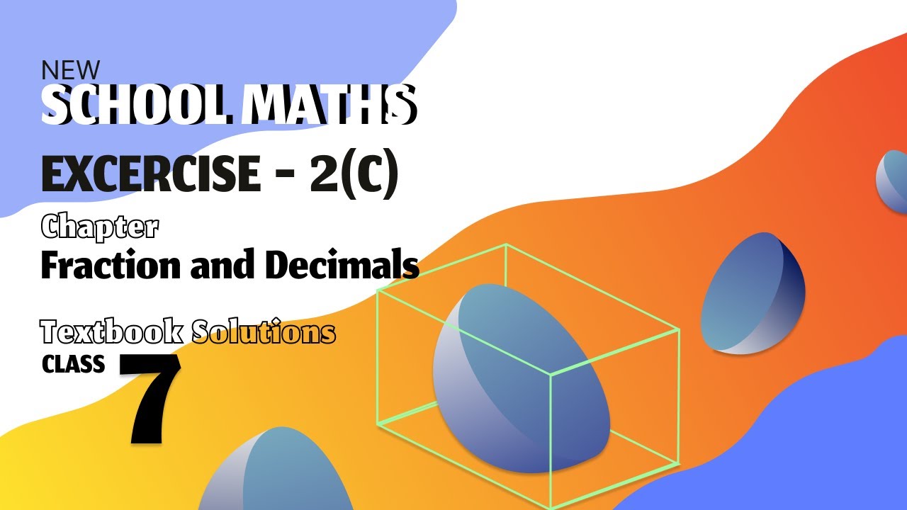 New School Maths (Textbook Solutions) Exercise - 2 (C) Fraction and ...