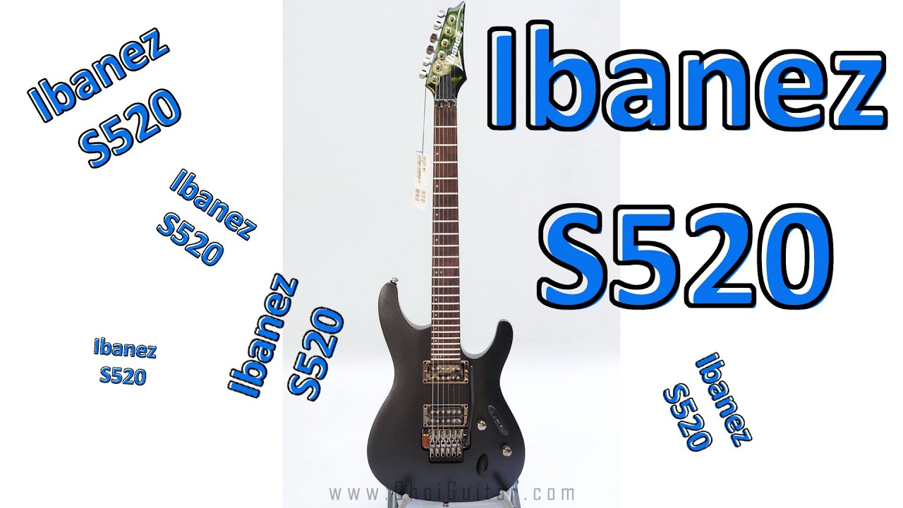 Ibanez S520 | ChoiGuitar Shop - YouTube