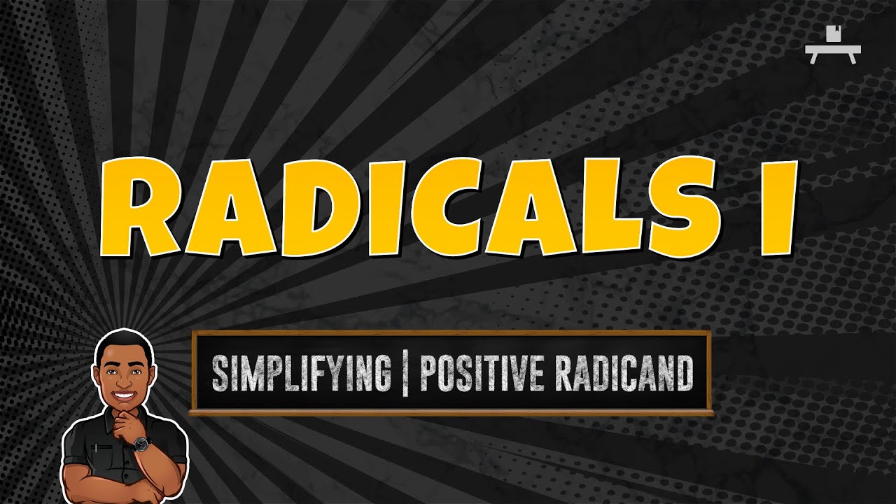 Radicals | Simplifying Radicals with a Positive Radicand - YouTube