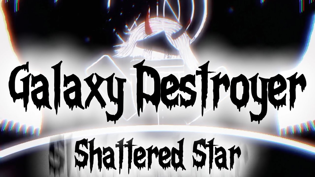 Shattered Star, Galaxy Destroyer [By Error_Nightmare] - YouTube