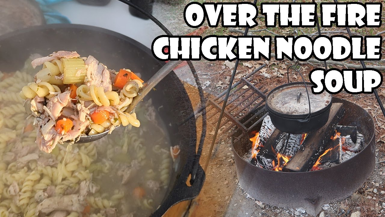 Over The Fire Chicken Noodle Soup!! | The Crusader Kitchen - YouTube