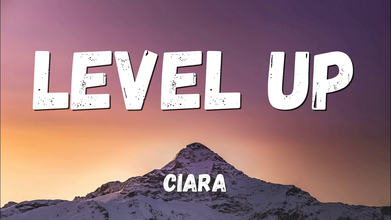 Ciara - Level Up (Lyrics) - YouTube