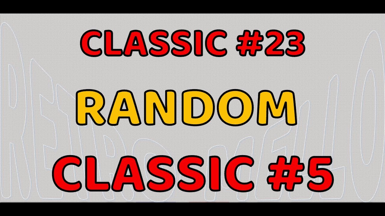 Classic no 23 Random Classic no 5! - YouTube