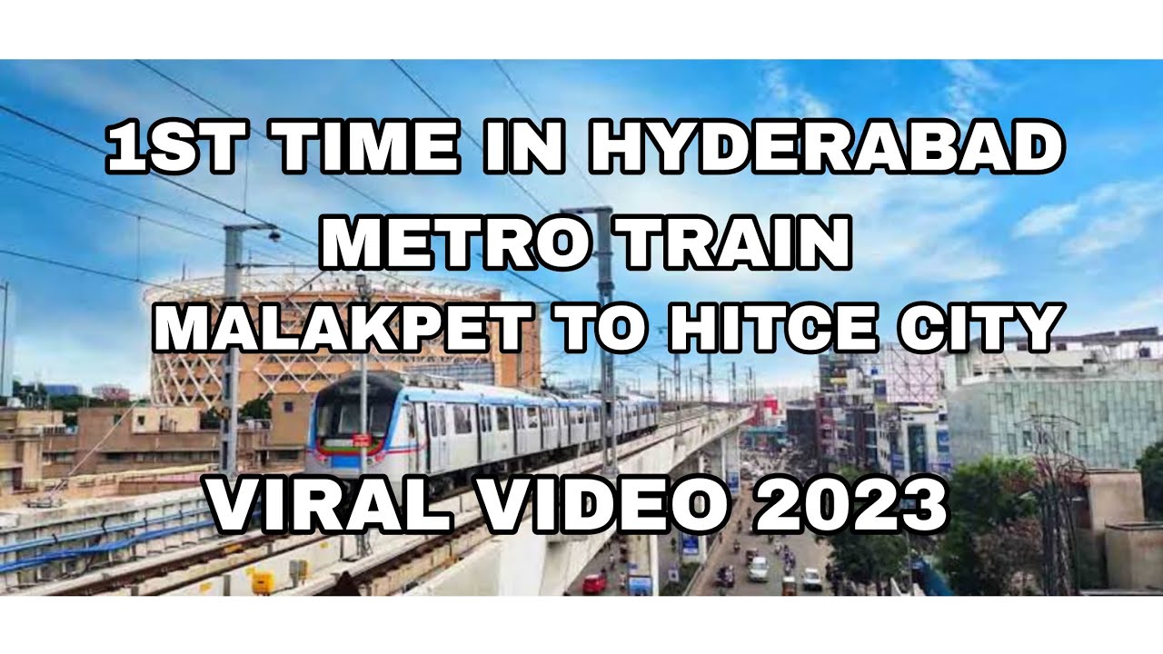 1ST TIME TRAVEL IN HYDERABAD METRO TRAIN/MALAKPET TO HITEC CITY ...