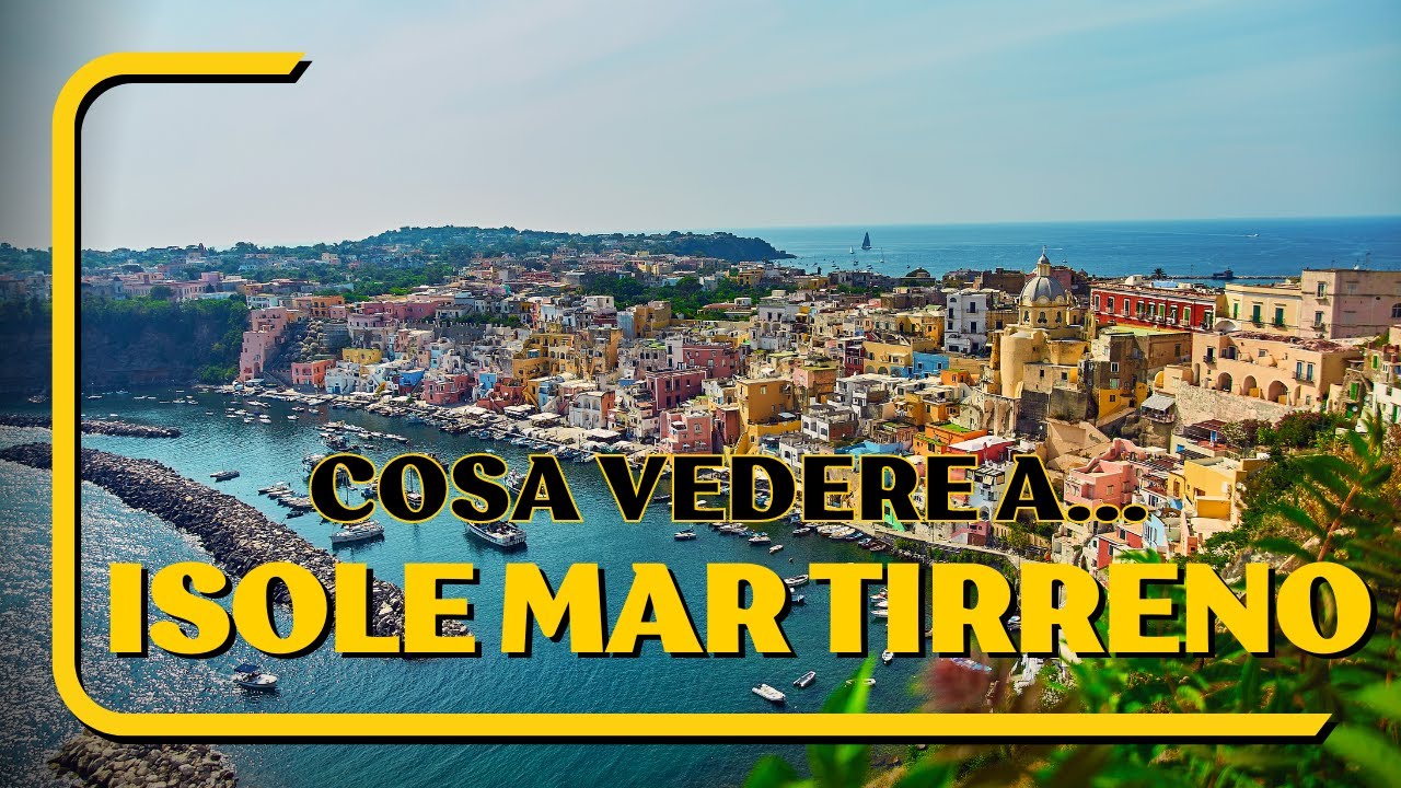 ISOLE MAR TIRRENO | Scopri quali visitare e cosa assaporare! - YouTube