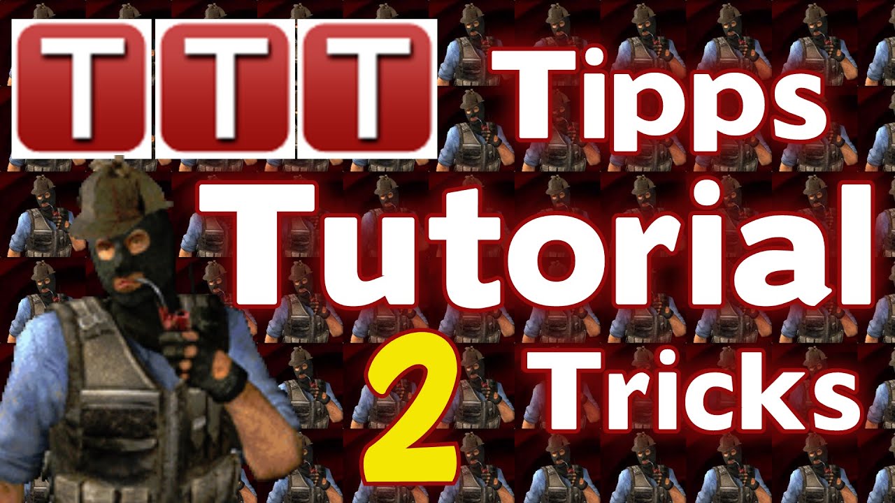 TTT - Tutorial - Info - Tipps & Tricks [German] [Gameplay] [Lets Play ...