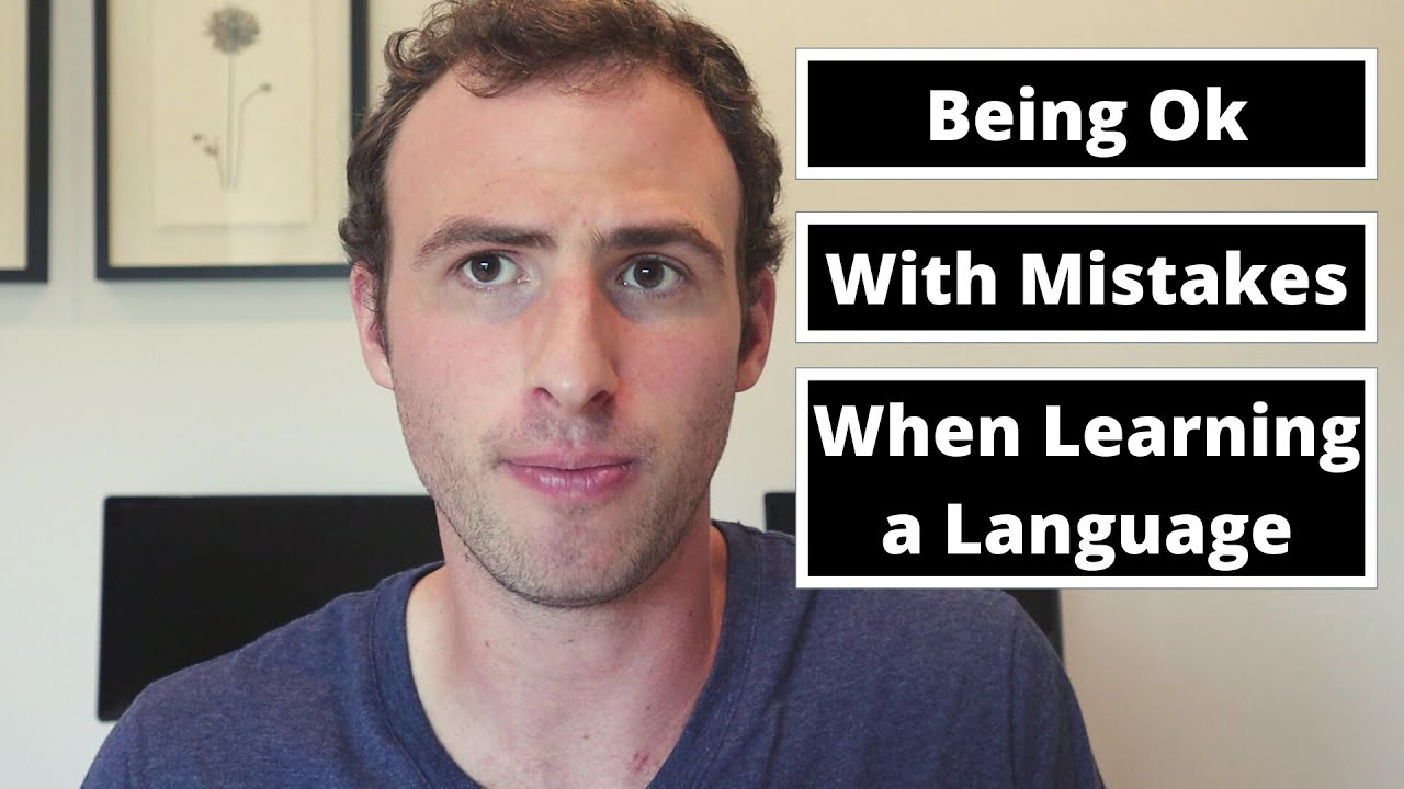Being Ok With Mistakes When Learning a Language - YouTube