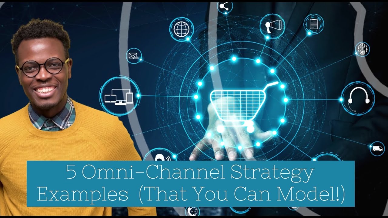 5 Omni-Channel Strategy Examples (That You Can Model!) - YouTube