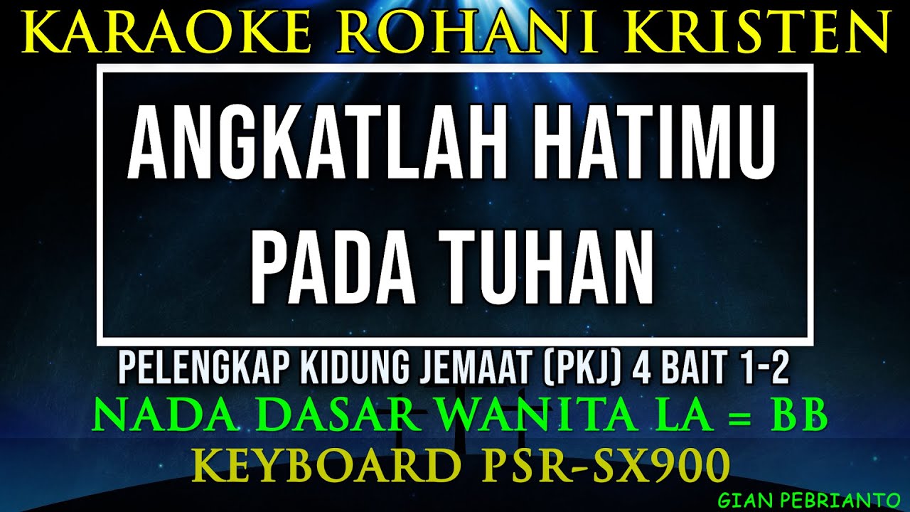 PKJ 4 ANGKATLAH HATIMU PADA TUHAN NADA WANITA | KARAOKE ROHANI KRISTEN ...
