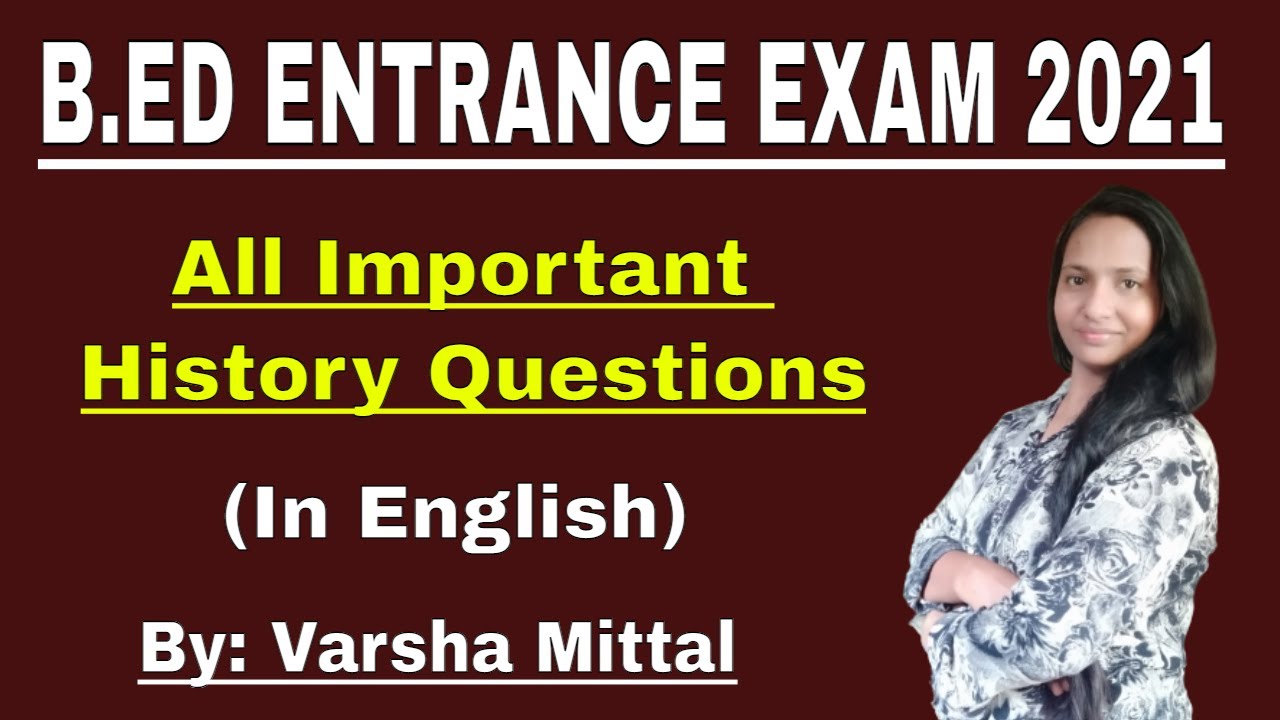 All Important History Questions || B.ED ENTRANCE EXAM 2021 PREPARATION ...