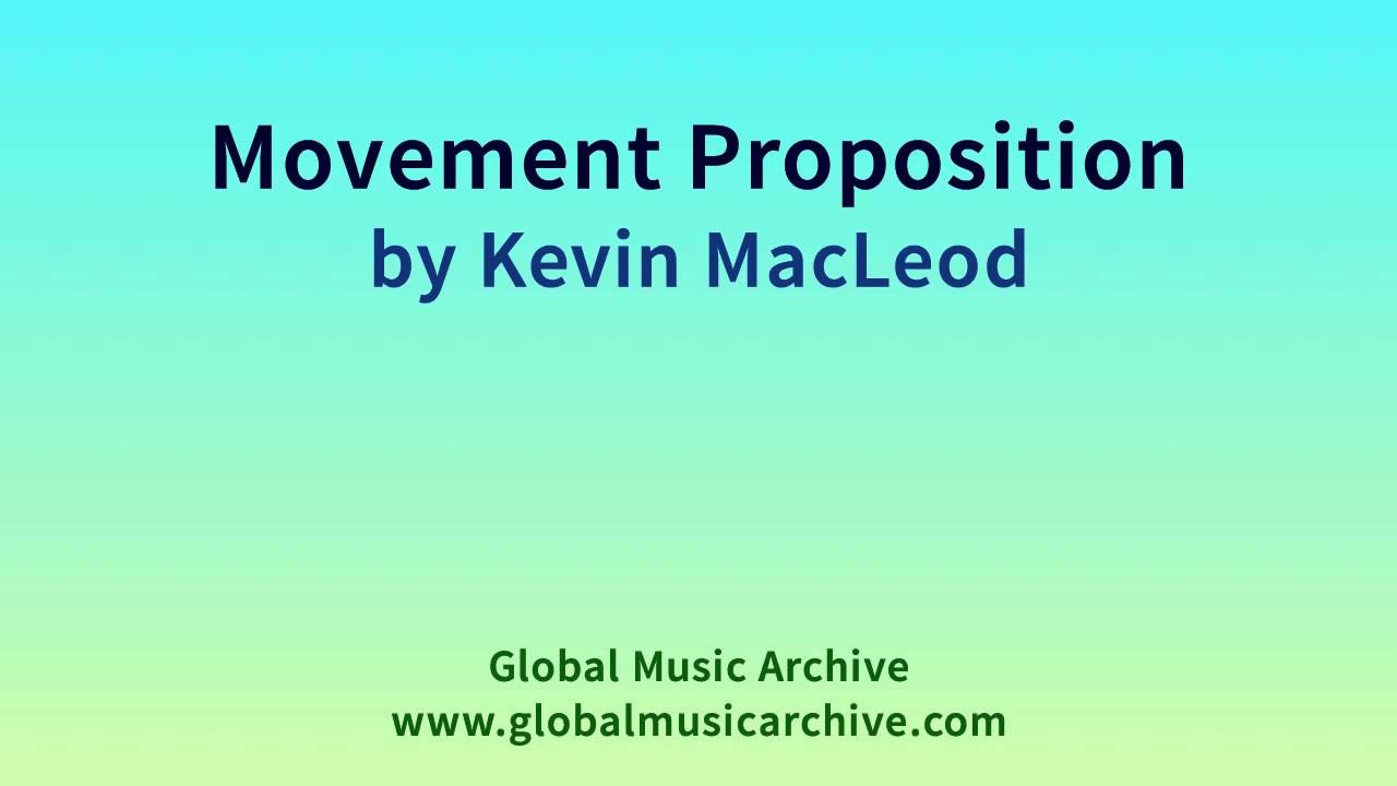 Movement Proposition by Kevin MacLeod 1 HOUR - YouTube