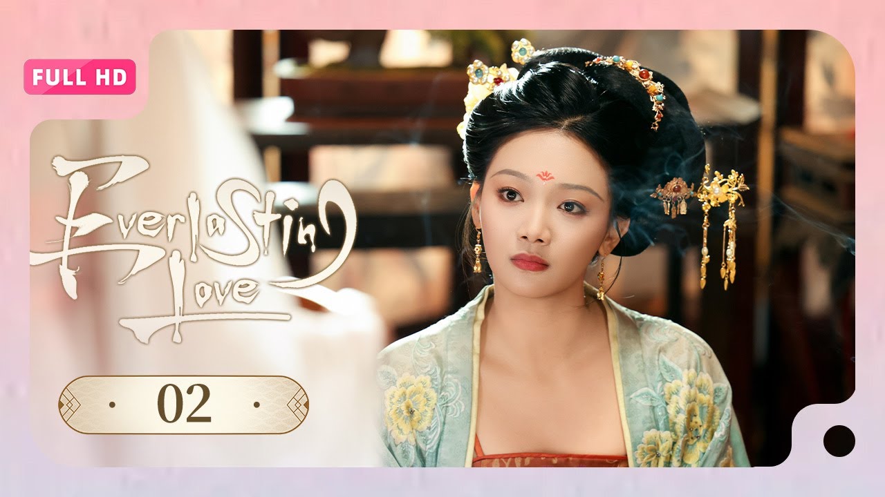 【FULL HD】Everlasting Love 02 | Modern girl Entangled With An Ancient ...
