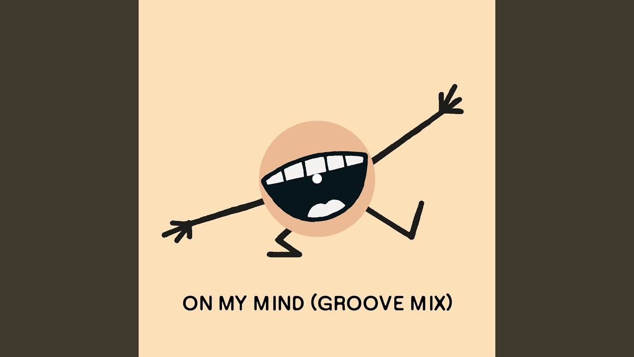 On My Mind (Groove Mix) - YouTube