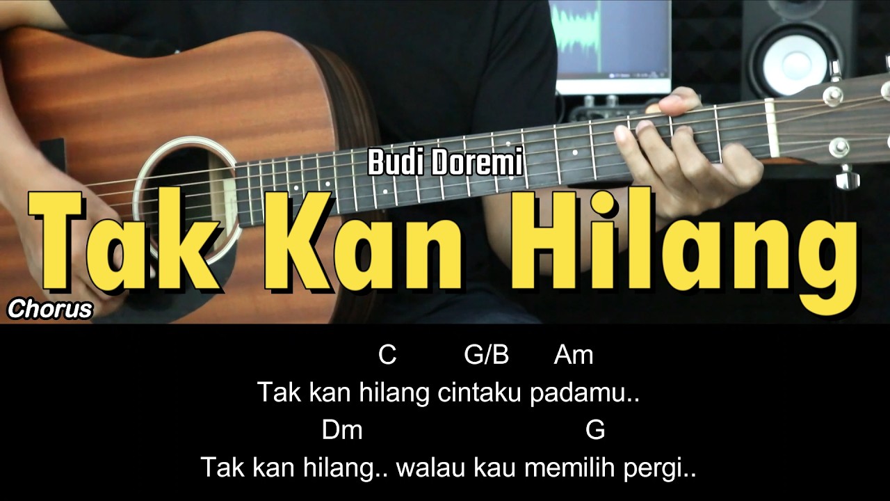 Tak Kan Hilang - Budi Doremi | Tutorial Chord Gitar Mudah dan Lirik ...