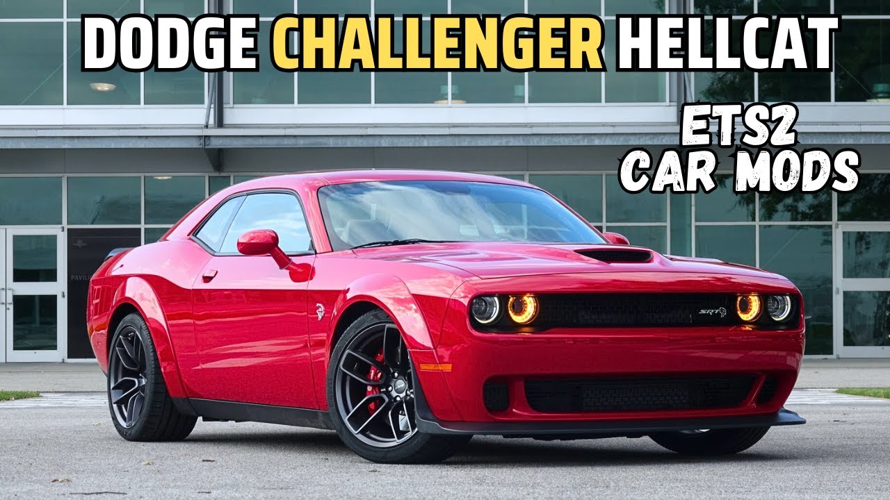 ETS2 1.54 CAR Mods - Dodge Challenger SRT Hellcat - New update - YouTube