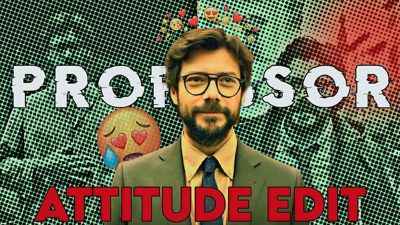 professor Edit attitude edit. 💯|| ft: bad boy || money hiest edit - YouTube