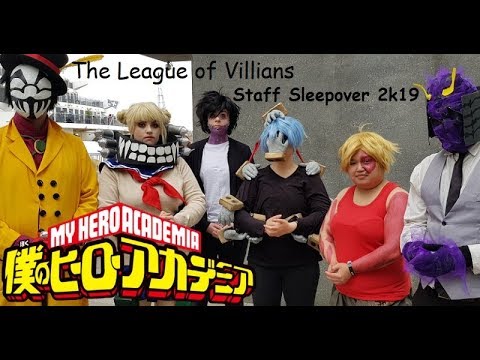 My Hero Academia Cosplay - The League of Villains Staff Sleepover 2k19 ...