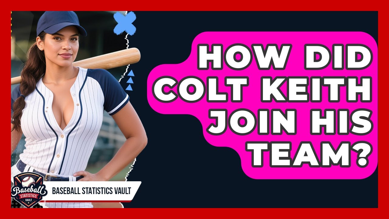How Did Colt Keith Join His Team? | Baseball Statistics Vault News ...