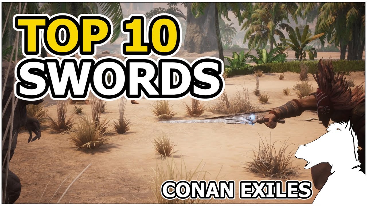 TOP 10 - Swords | 2019 | CONAN EXILES - YouTube