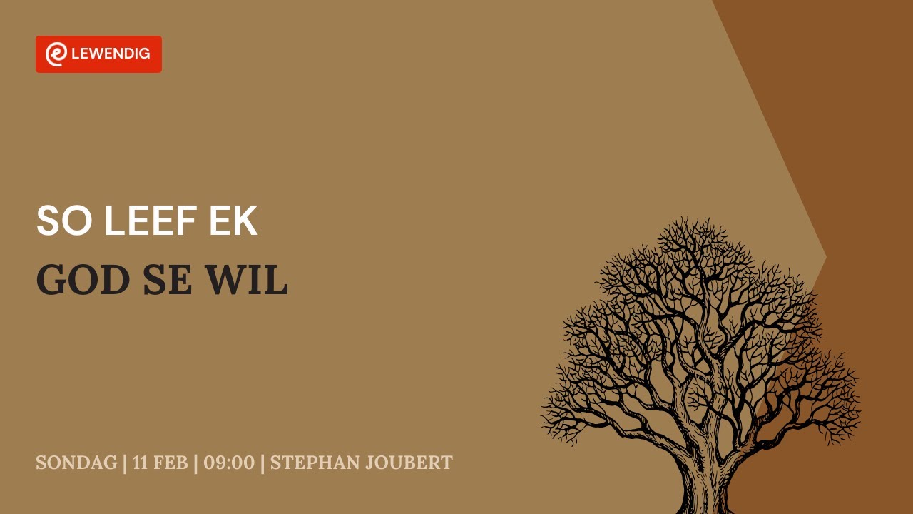 So leef ek God se wil [11 Feb 2024] - YouTube