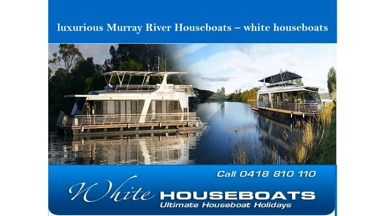 luxurious Murray River Houseboats – white houseboats - YouTube