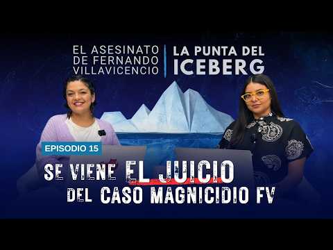 SE VIENE EL JUICIO. LA PUNTA DEL ICEBERG - EPISODIO 15