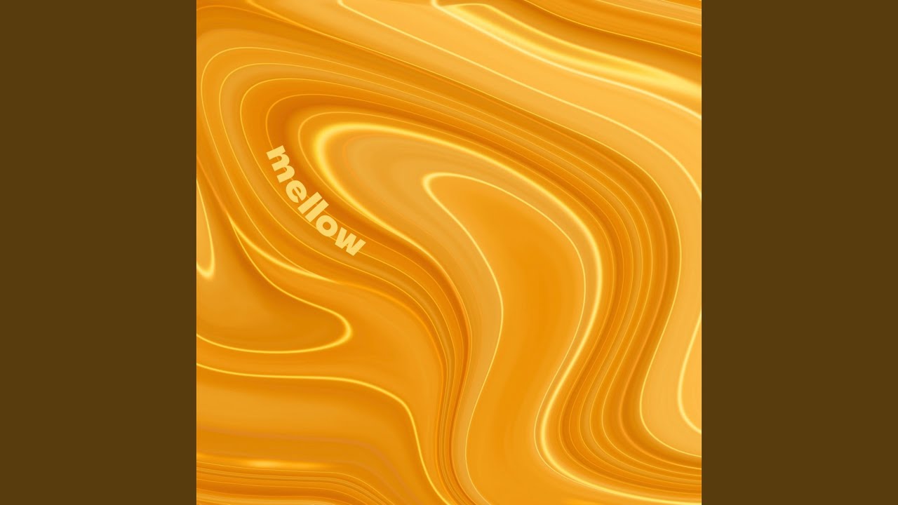 mellow - YouTube