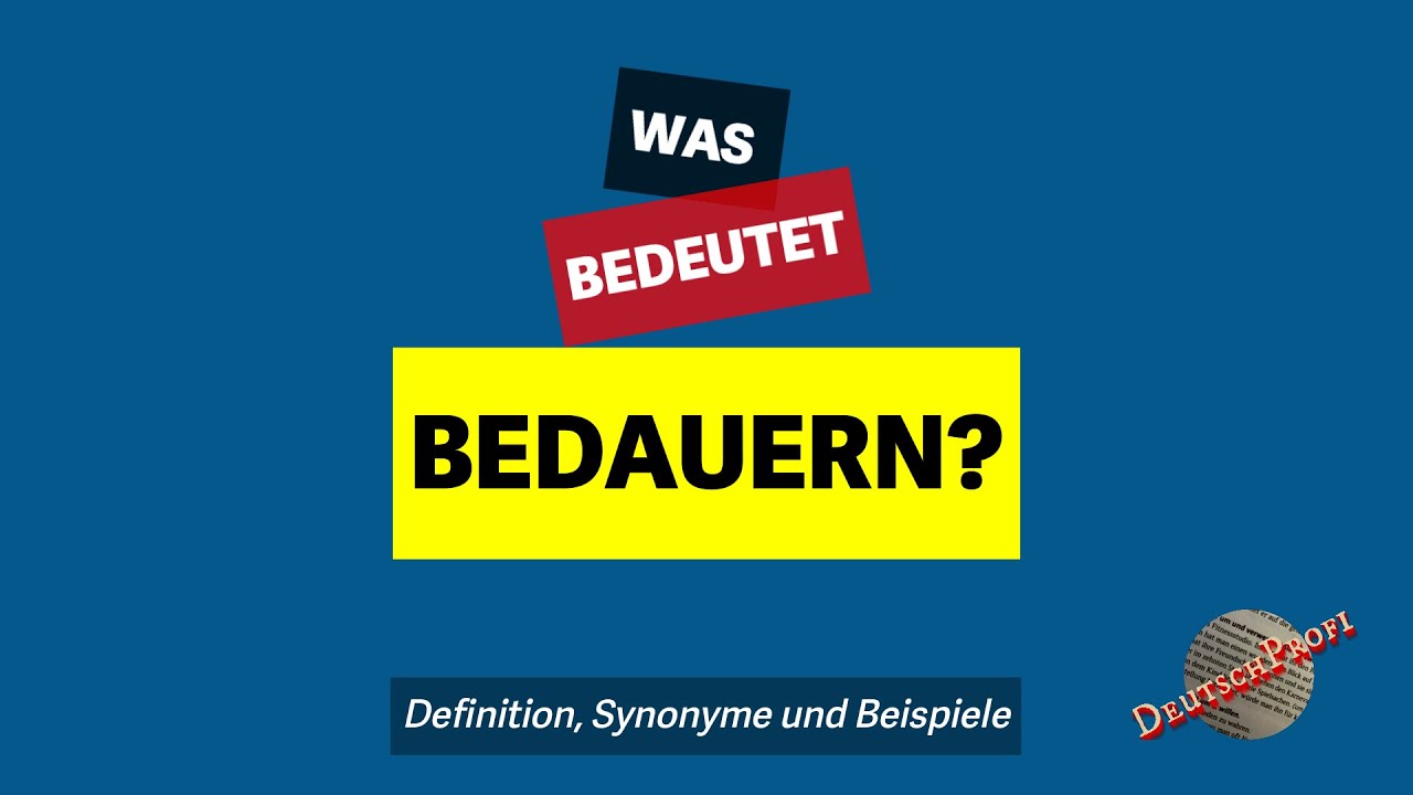 Was bedeutet 'bedauern'? | Definition, Synonyme und Beispiele - YouTube