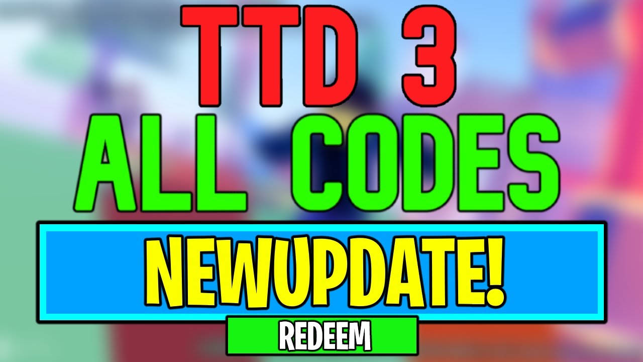 New TTD 3 Codes | Roblox TTD 3 Codes (August 2024) - YouTube