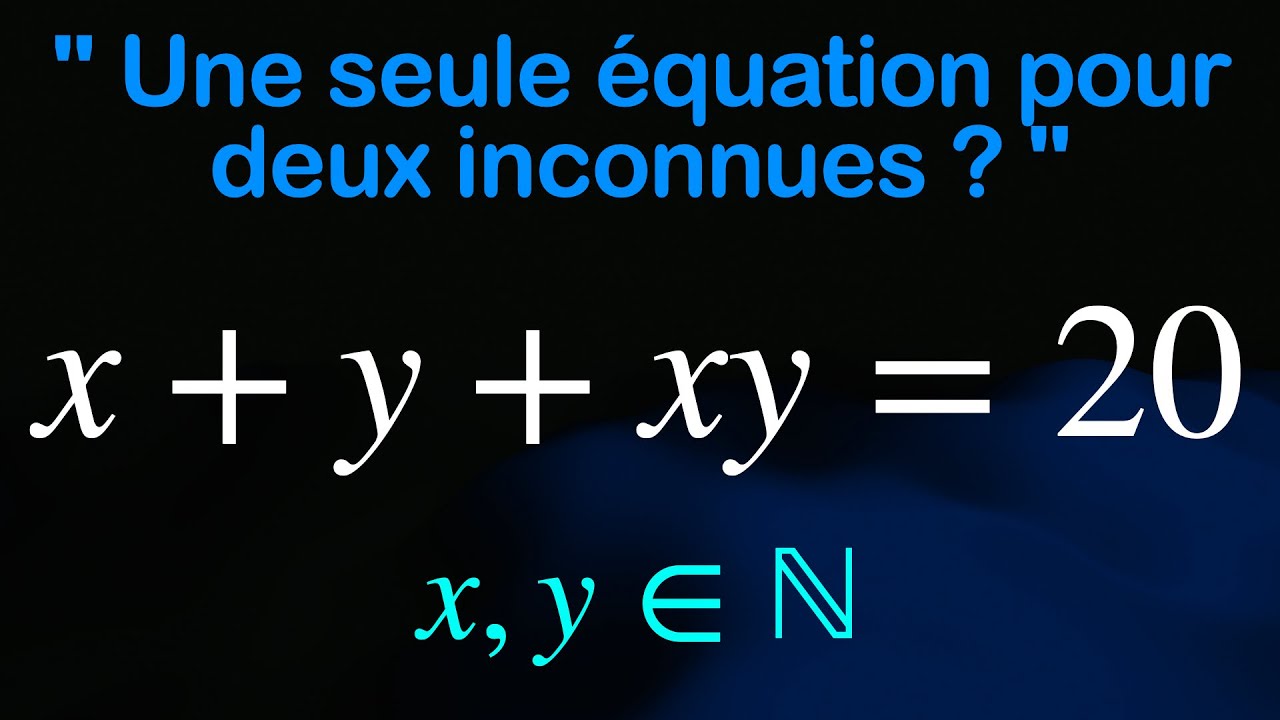 Une équation avec deux inconnues ! - YouTube