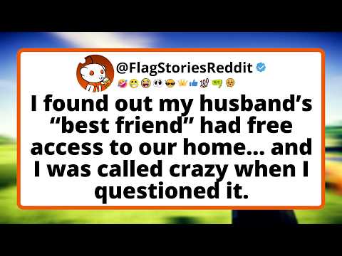 I found out my husband’s “best friend” had free access to our home… and I was called crazy when I...