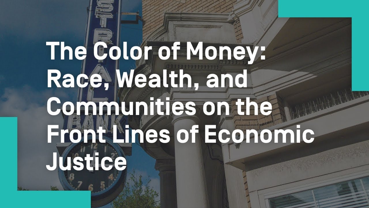 The Color of Money: Race, Wealth, and Communities on the Front Lines of ...