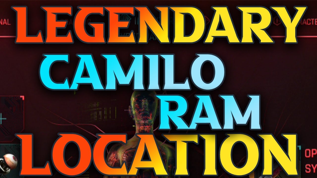 Cyberpunk 2077 Camillo Ram Manager - Legendary Cyberware Locations ...