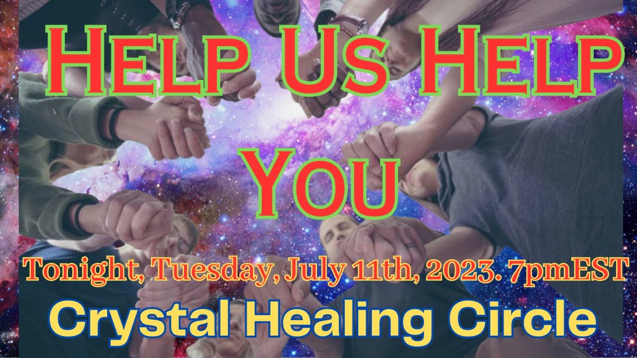 July 11th, 2023-Crystal Healing Circle - YouTube