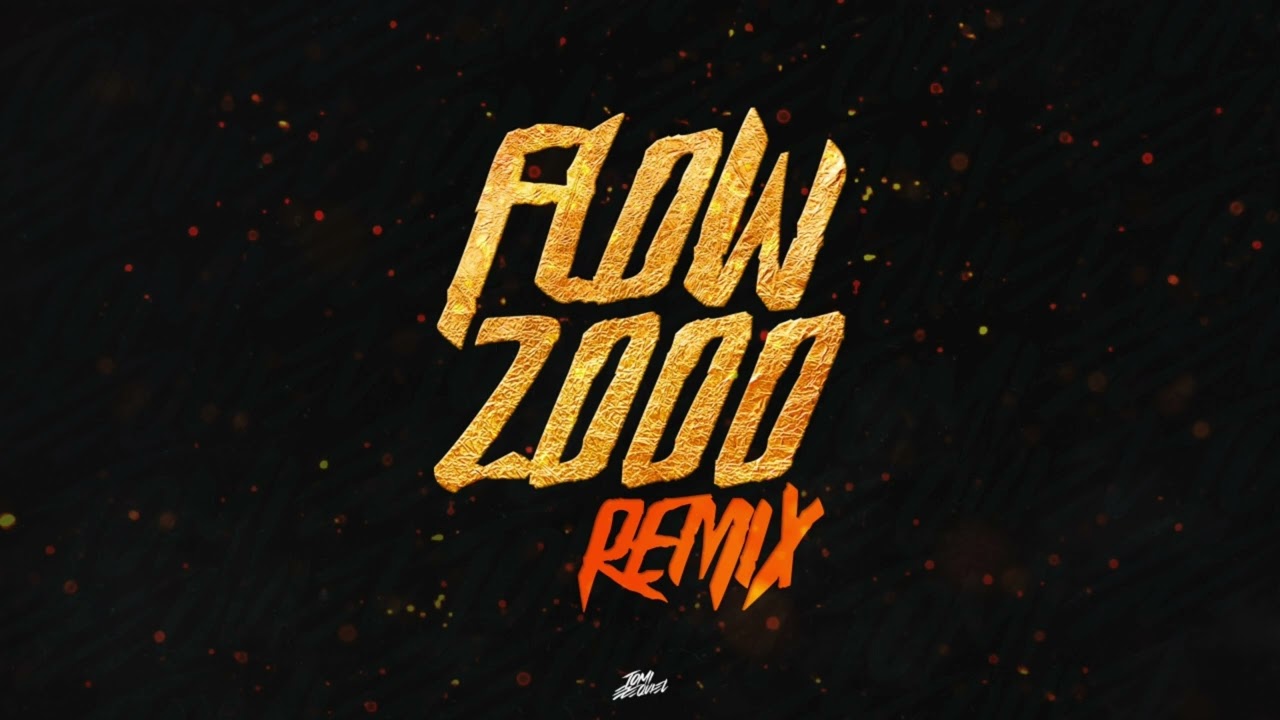 👁FLOW 2000 REMIX - TOMI EZEQUIEL - YouTube