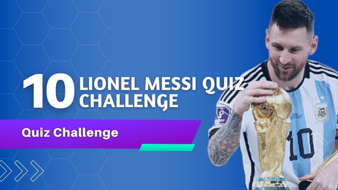 Lionel Messi Quiz Challenge - YouTube