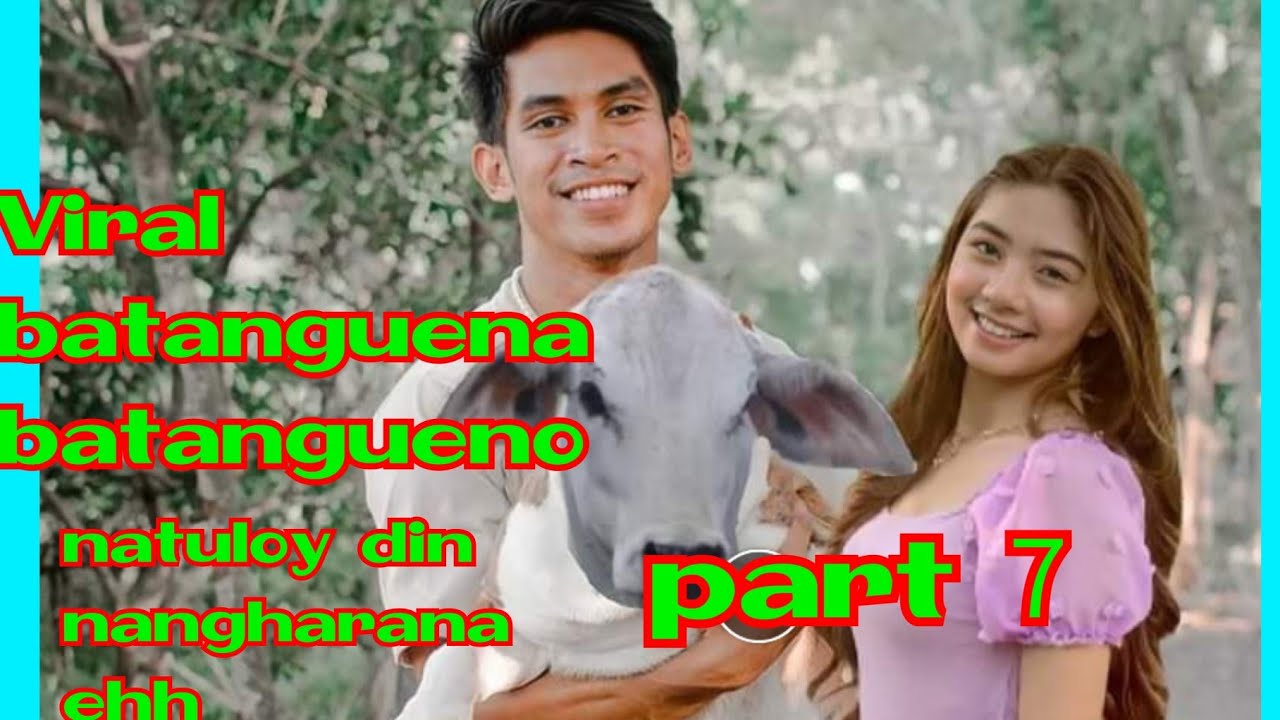 part#7: batanguena 😀 batangueno 😀 natuloy din nangharana ehhh 😀 JHOWEL ...