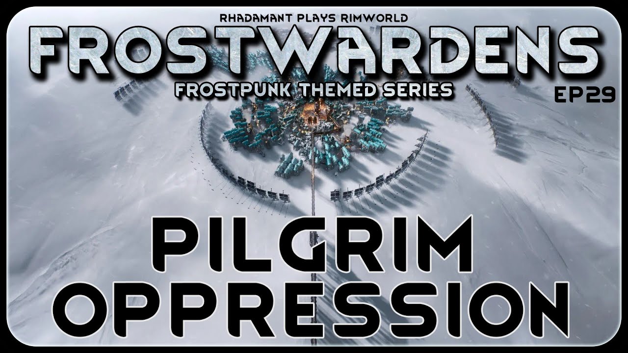 Pilgrim Oppression in Frostwardens // A Frostpunk Themed RimWorld ...