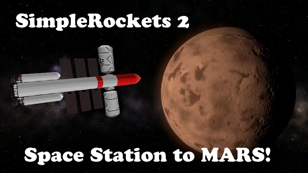 Sending a Station to Mars! - SimpleRockets 2 Gameplay - YouTube