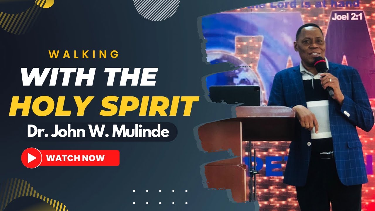 Walking in the Holy Spirit - Dr. John W. Mulinde Reveals the Key to ...