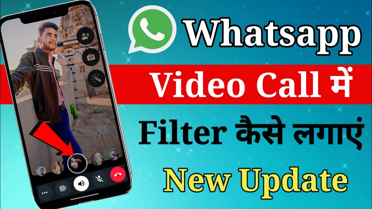 Whatsapp Video Call me Filter Kaise Lagaye|| How to Add Filters on ...
