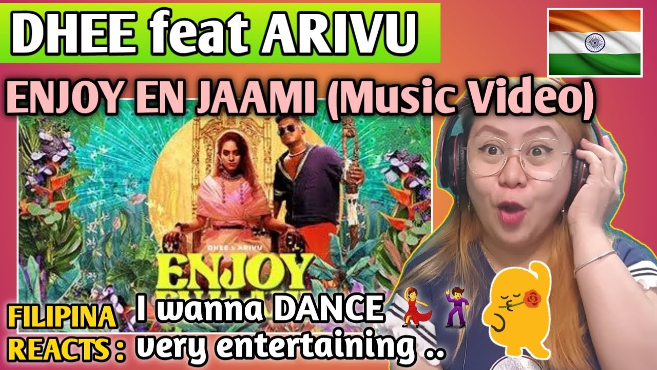 DHEE feat ARIVU - ENJOY EN JAAMI (Music Video) || FILIPINA FIRST TIME ...