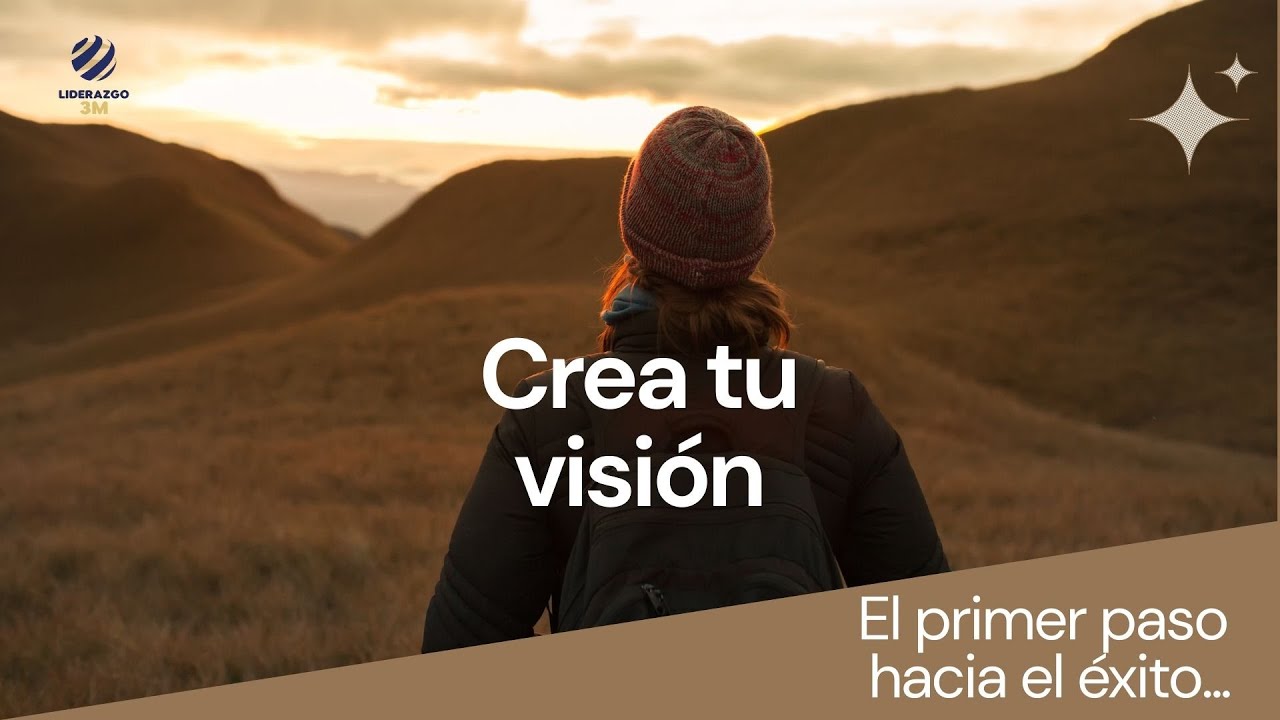 Crea tu Visión El Primer Paso al Éxito, ¡Atrévete! - YouTube
