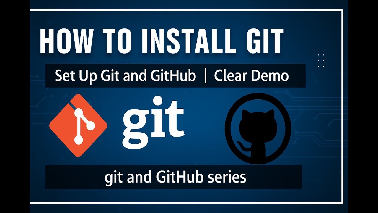 How to Install Git and Setup GitHub Account 2025 | Git & GitHub Tutorial for Beginners - YouTube
