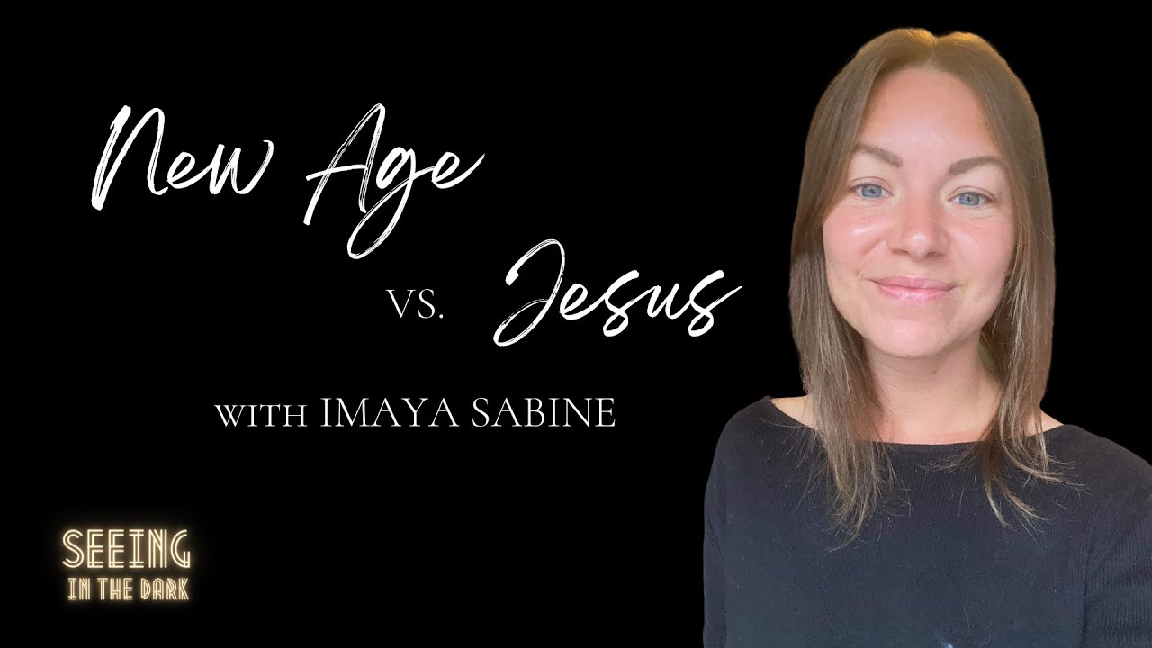 New Age vs Jesus with Imaya Sabine #56 - YouTube