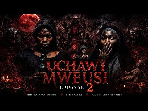 UCHAWI MWEUSI – EPISODE 2 | Bongo Movie | Swahili Horror Movie | LIMIX FILMS