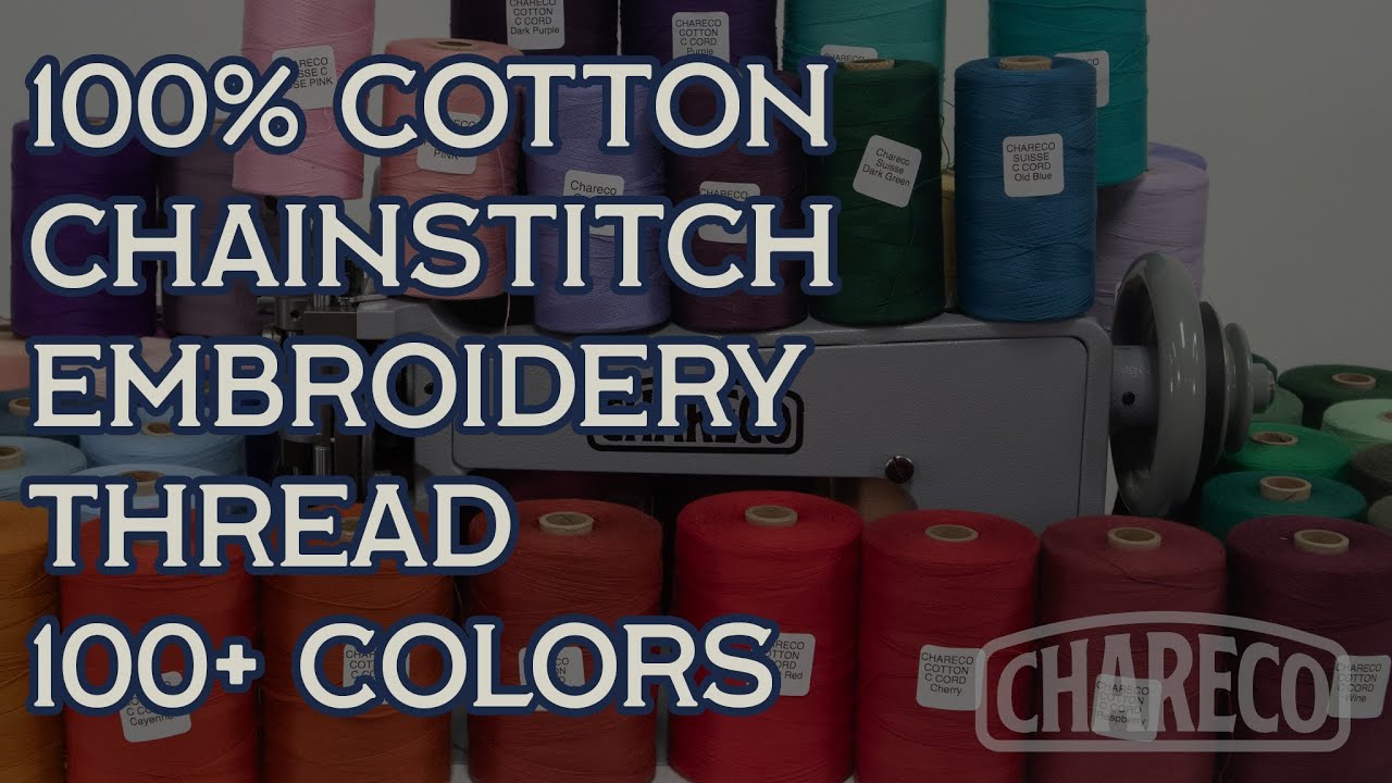 Chareco Chainstitch Embroidery Machine Thread - 100% Cotton - Over 100 ...