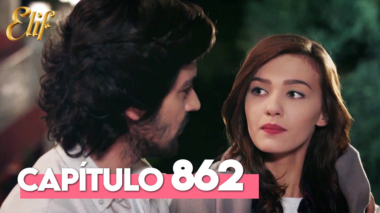 Elif Cuarta Temporada Capítulo 862 | Elif Capítulo 862 - YouTube