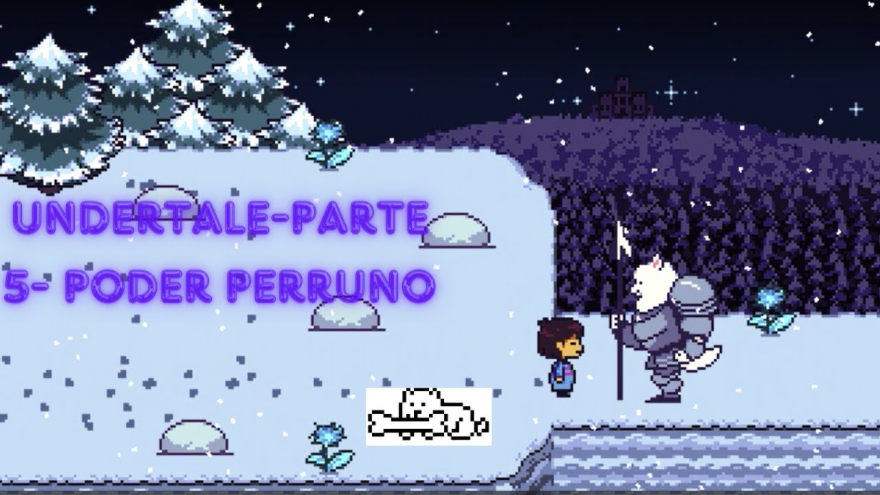 Undertale Parte 5 - Poder perruno - YouTube